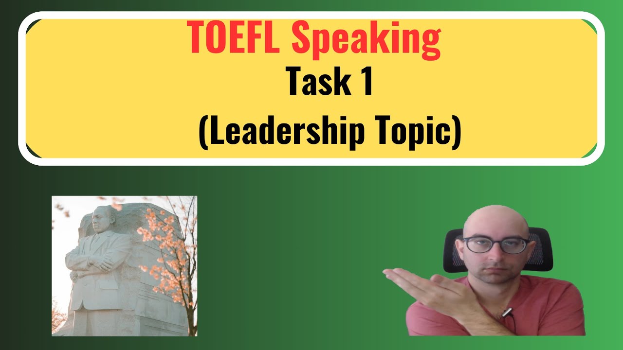 TOEFL Speaking Task 1 (Leadership Topic) - YouTube