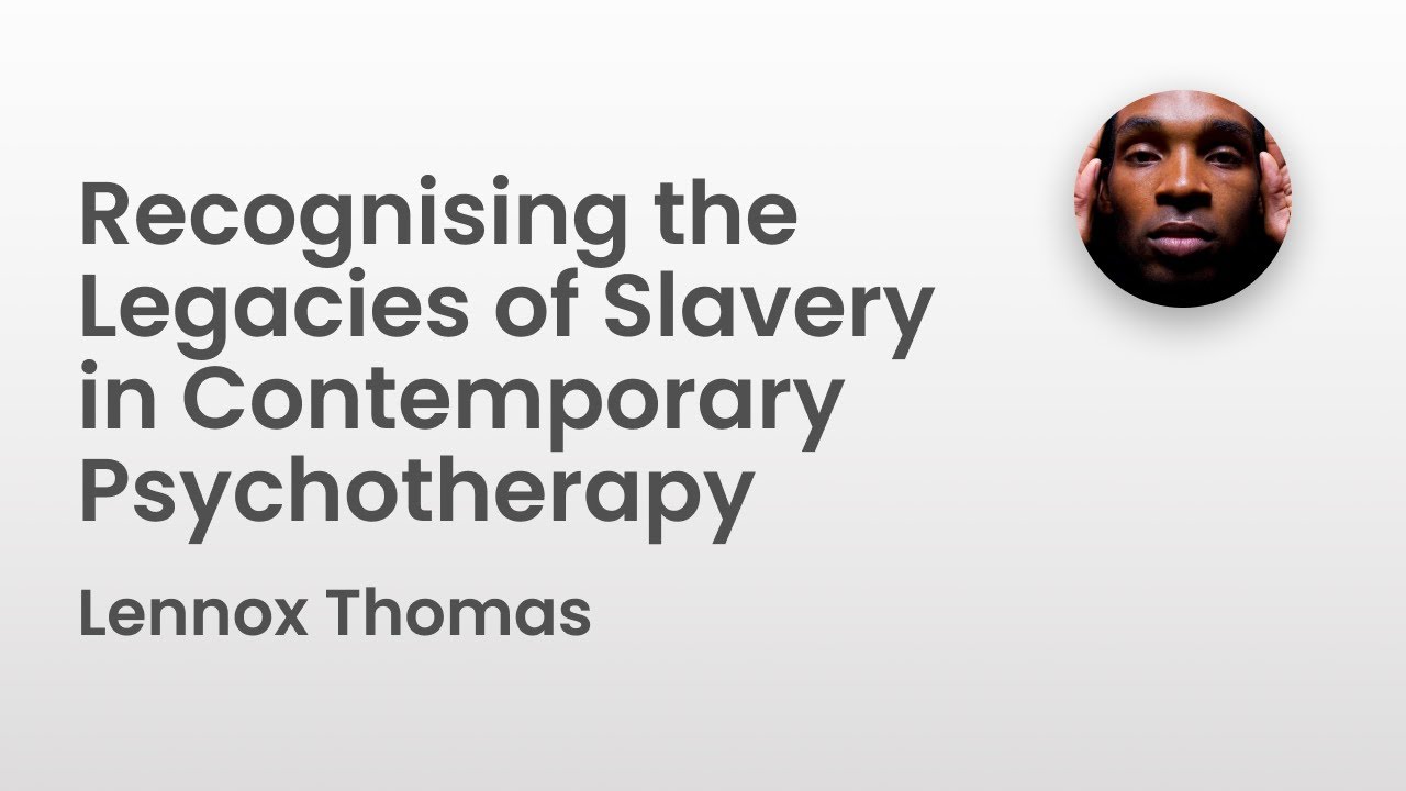 Recognising the Legacies of Slavery in Contemporary Psychotherapy ...