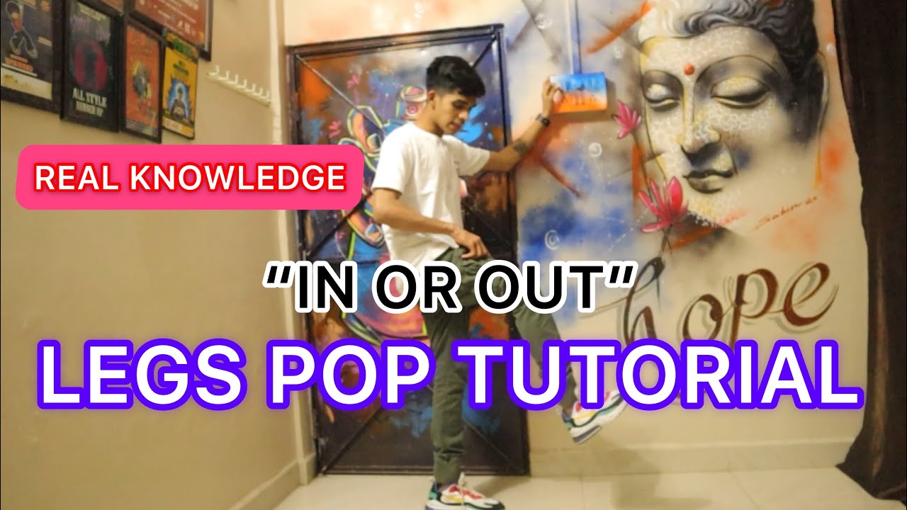 LEGS POPS (In or Out) Real knowledge Dance Tutorials ( Popping dance ...