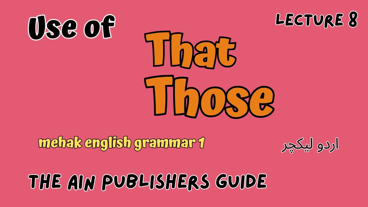 Use Of That Use Of Those Mehak English Grammar Class 1 Urdu Hindi Lecture 8 The Ain Publishers
