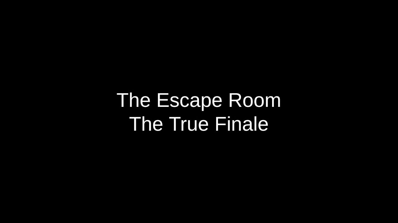 The Escape Room: The True Finale - YouTube