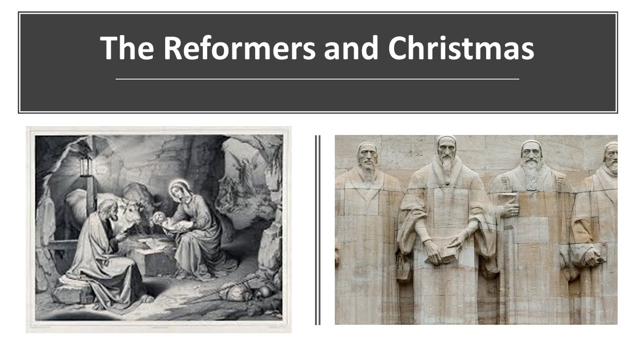 The Reformers and Christmas - YouTube