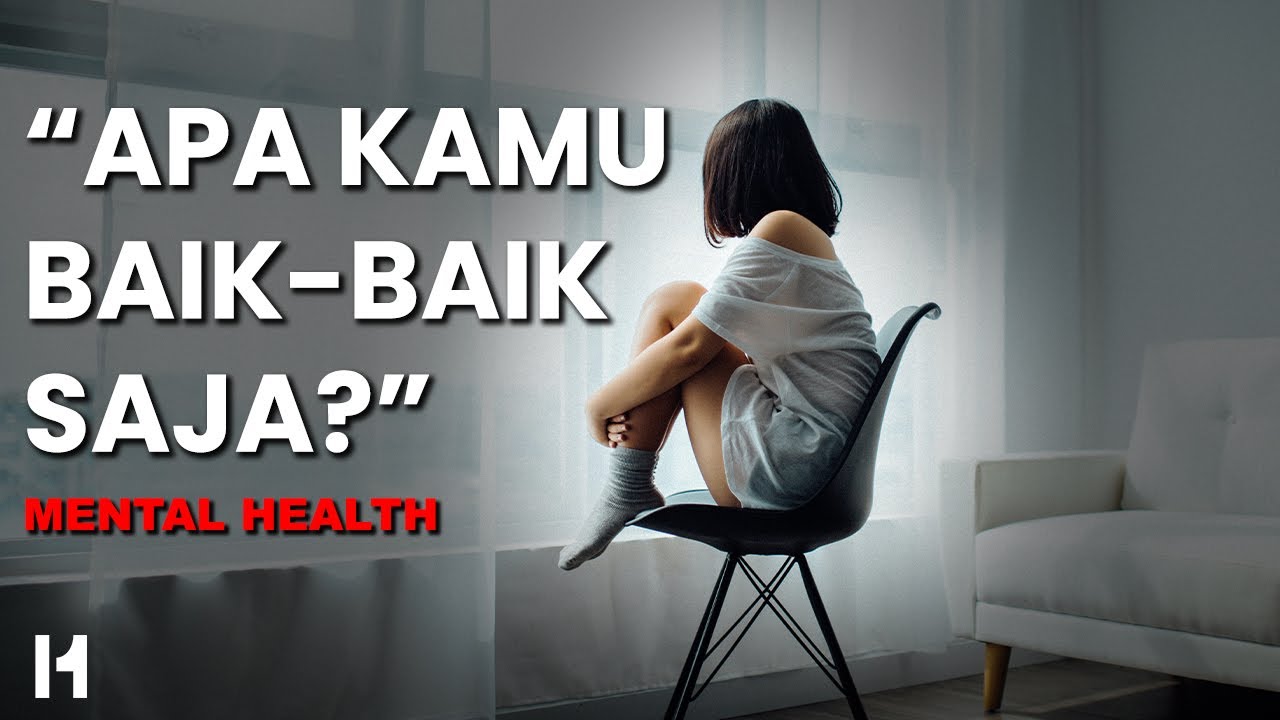 Mental Health | Apa Kamu Baik-Baik Saja? - YouTube