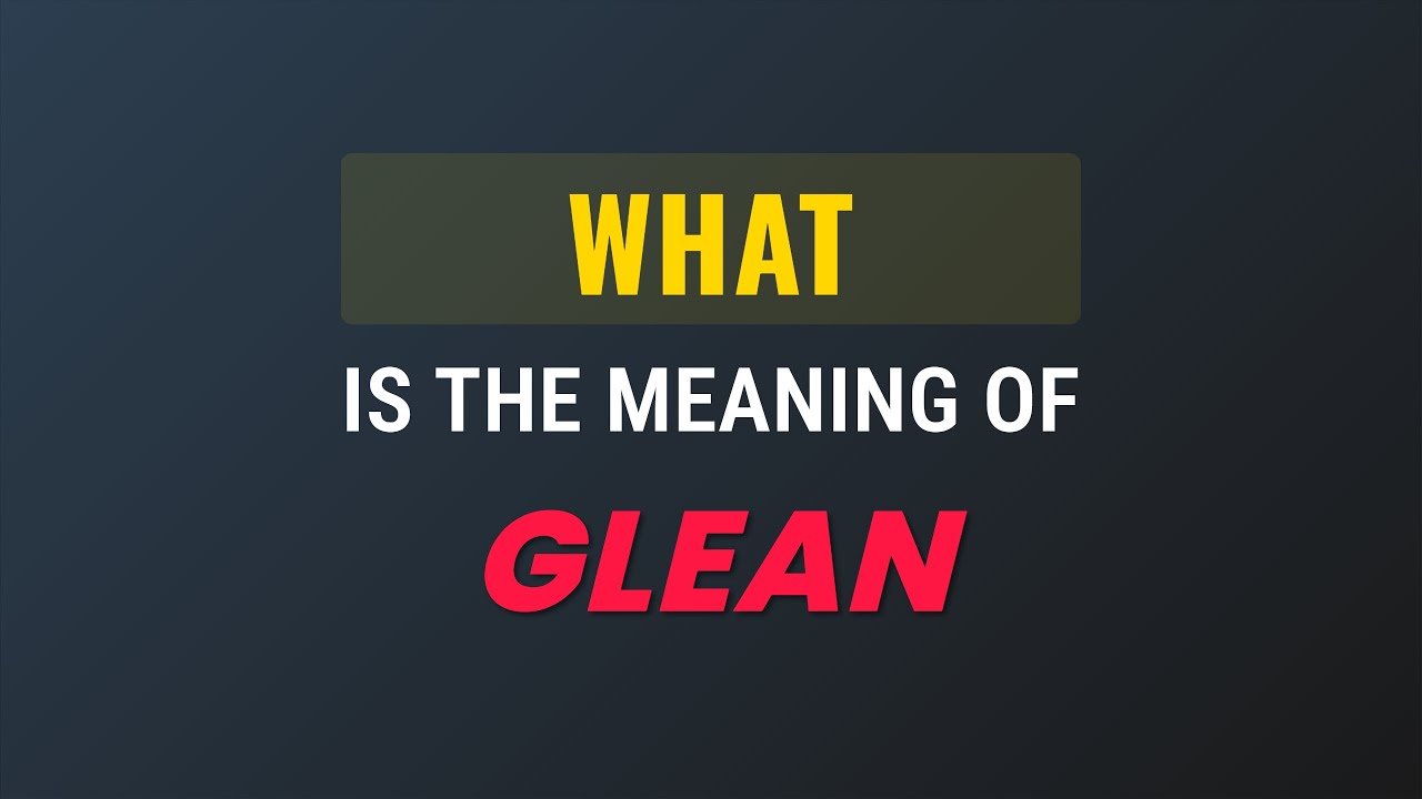 What is the meaning of Glean? - YouTube