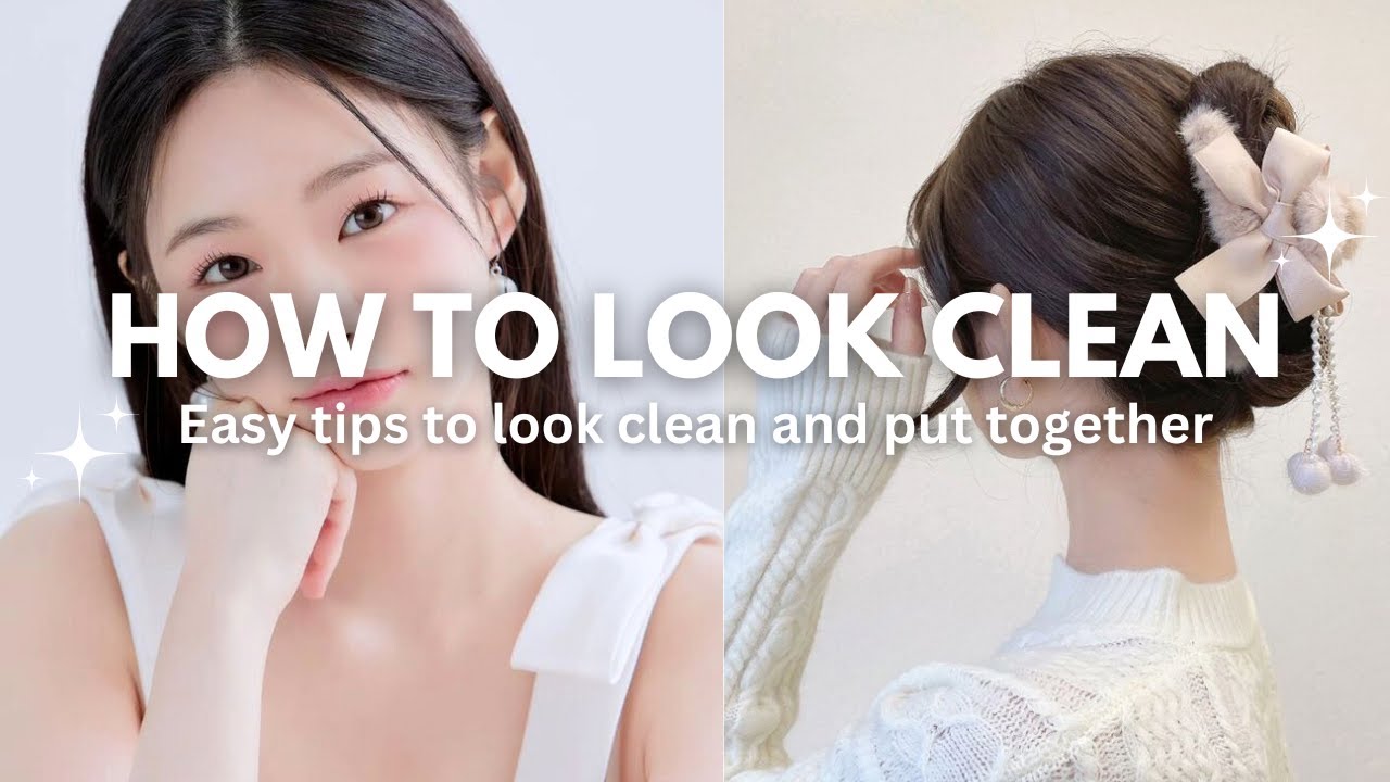 Easy Tips to look clean and put together 🤍| How to look Neat and Clean ...