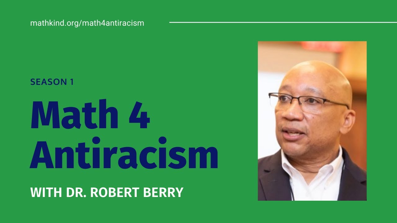Math 4 Antiracism S1E1 with Dr. Robert Berry - YouTube