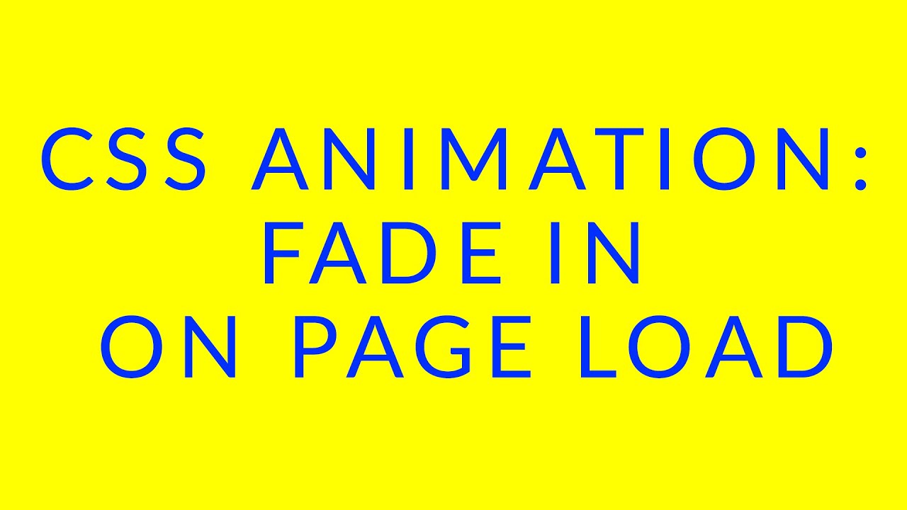 Css Animation Fade In On Page Load Ujjwal Technical Tips YouTube Css Animation Fade In On Page Load Ujjwal Technical Tips YouTube