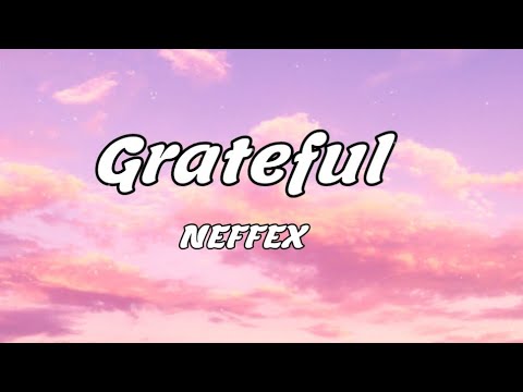 NEFFEX - Grateful (Lyrics song) - YouTube