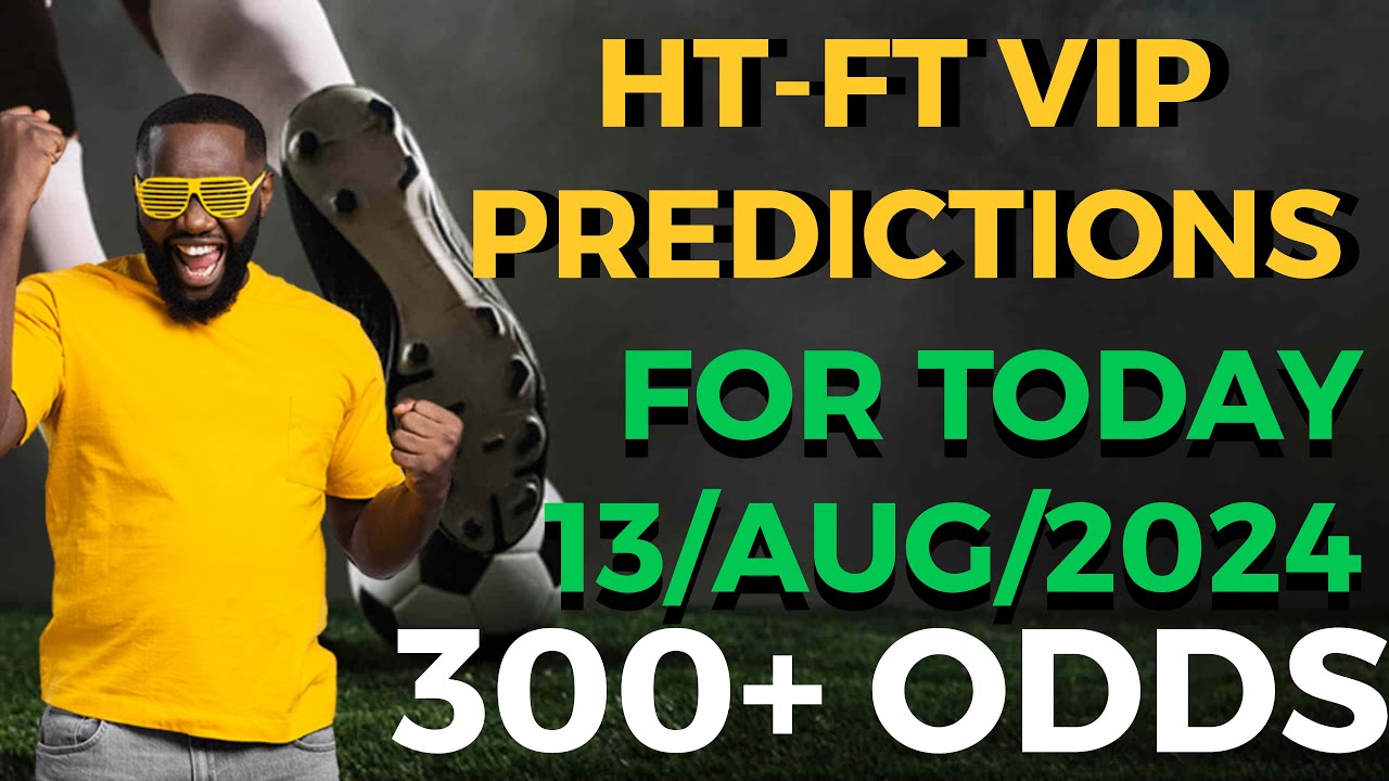 HT/FT VIP PREDICTIONS TODAY|13/08/2024| - #bettingtipstoday #betting # ...