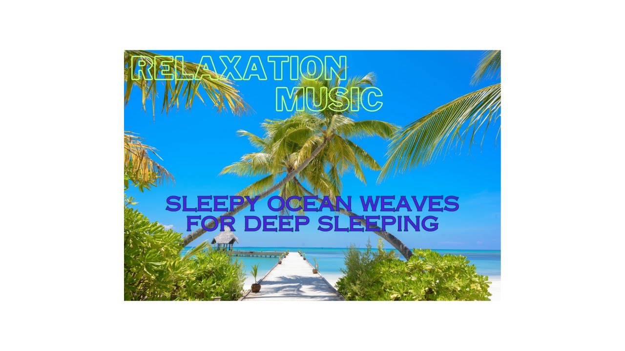sleepy ocean waves for deep sleeping - YouTube