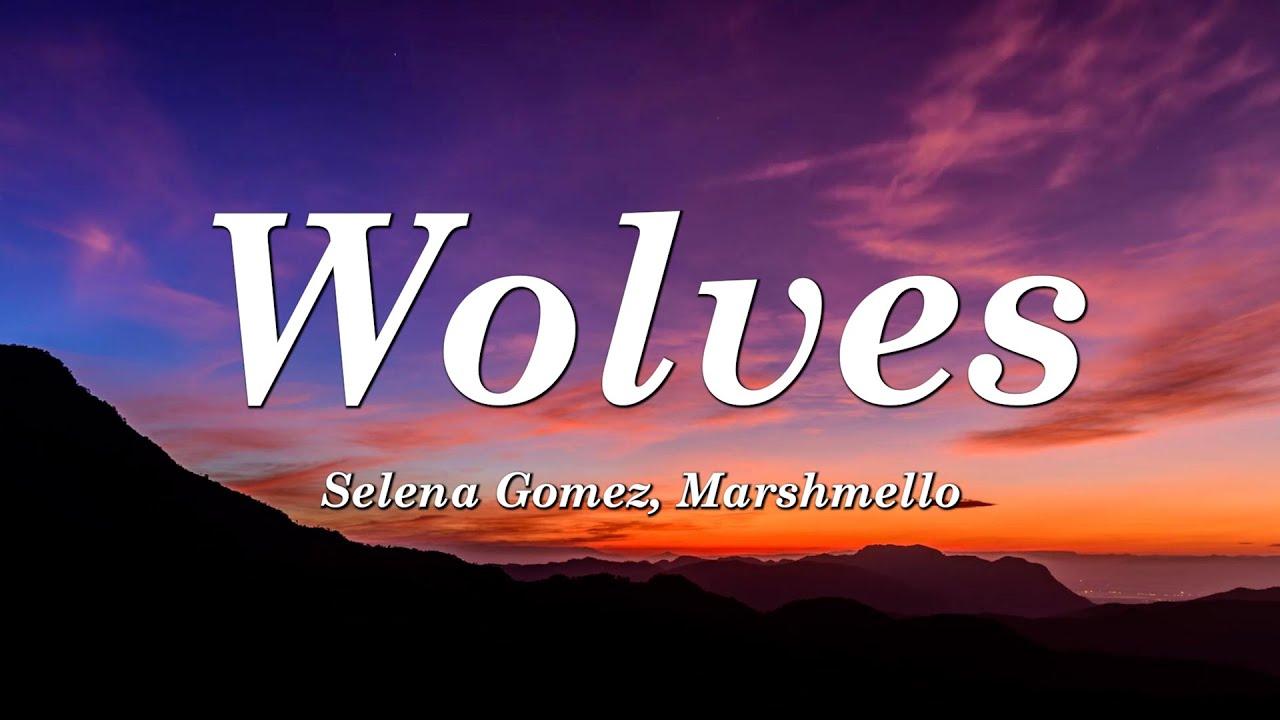 Wolves - Selena Gomez, Marshmello (Lyrics) - YouTube