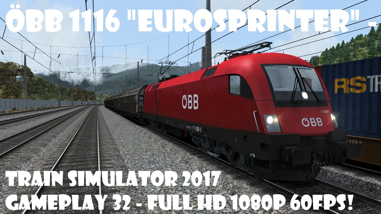 ÖBB 1116 "EuroSprinter" - Train Simulator 2017 gameplay 32 - Full HD ...