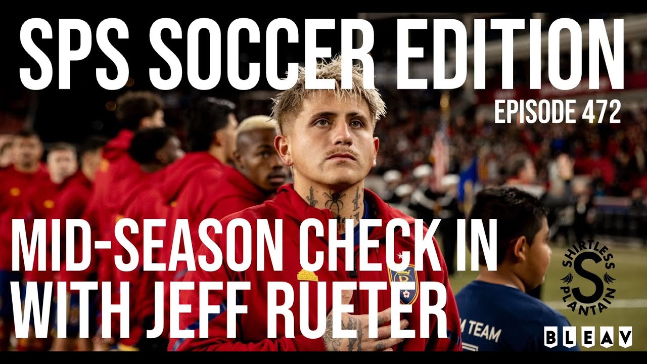 SPS Soccer Edition - Mid-Season Check-In with Jeff Rueter- Episode 472 ...