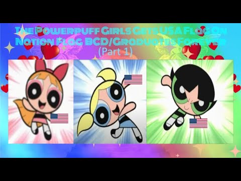 The Powerpuff Girls Gets The USA Flag On Nation Flag BCD/Graduates ...