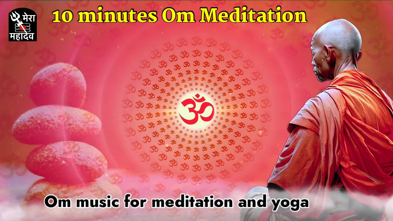 10 minutes Om Meditation | Om Music for Meditation and Yoga | Om Mantra ...