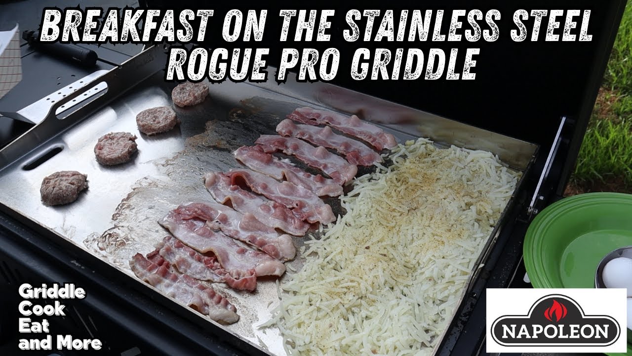 MAKING BREAKFAST ON THE NEW NAPOLEON STAINLESS STEEL GRIDDLE ...