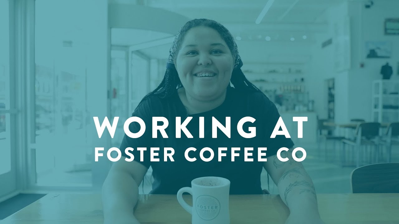 Why people work at Foster Coffee - YouTube