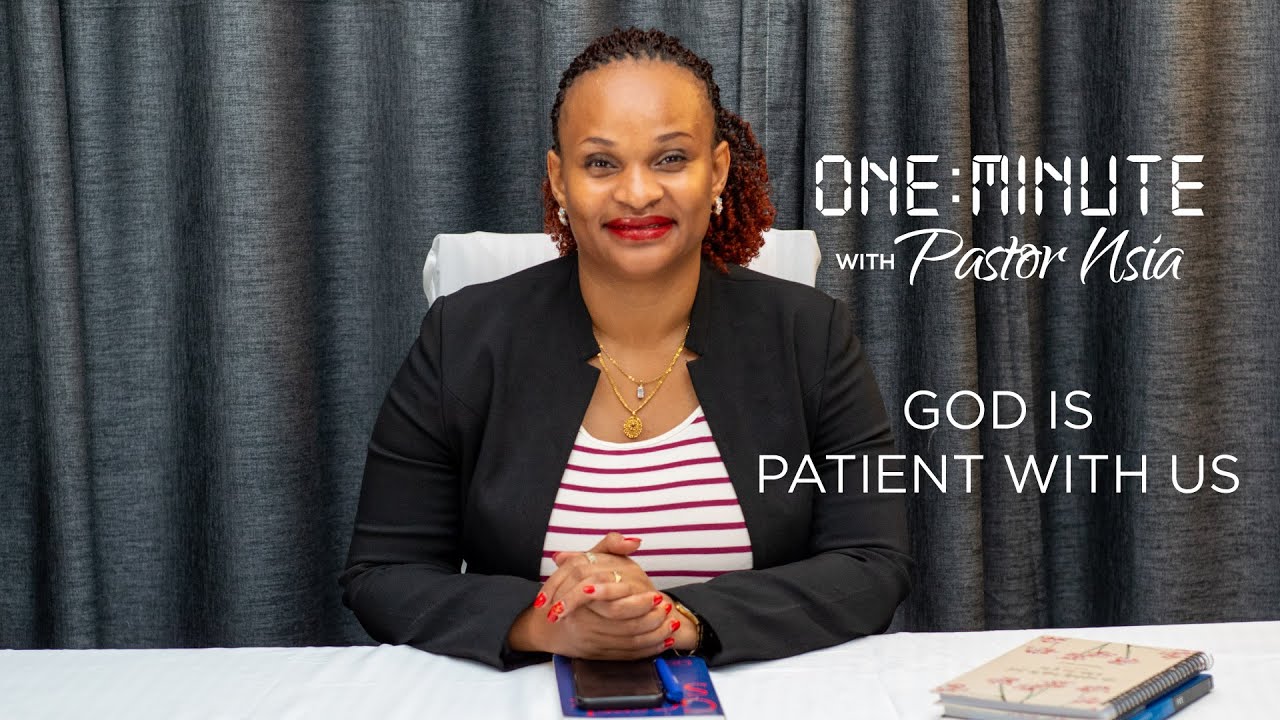 God is Patient with Us - One Minute with Pastor Nsiandumi Ndossi - YouTube
