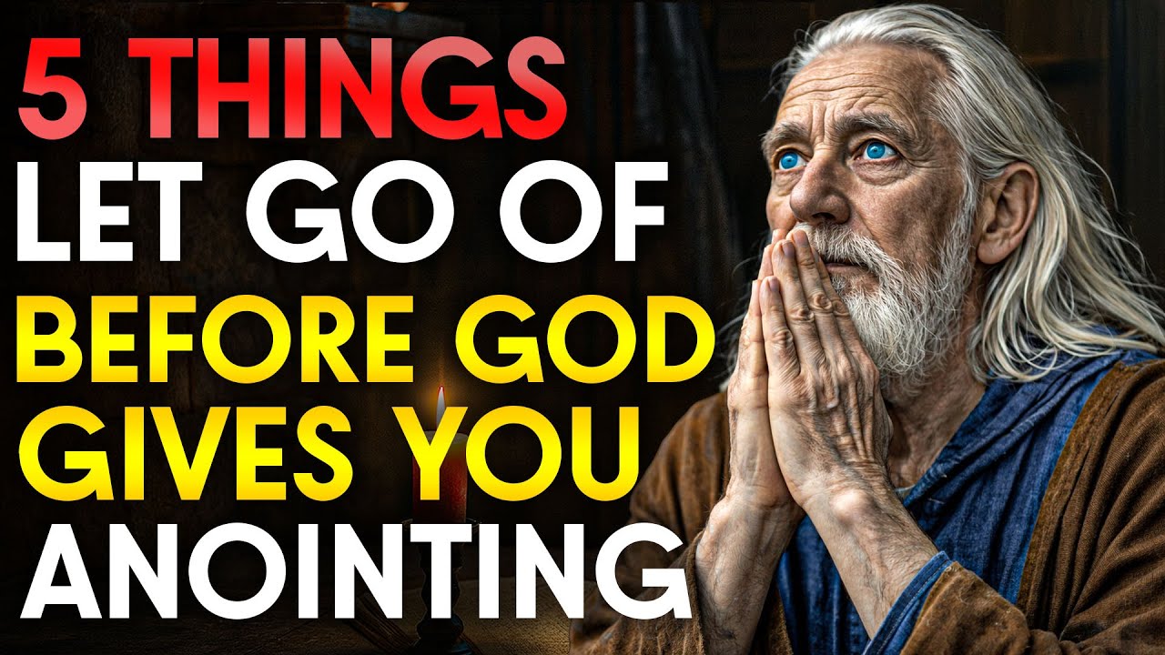 5 Things God Wants You to Let Go of Before He Releases Your Anointing ...