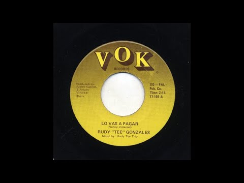Rudy “Tee” Gonzales - Lo Vas A Pagar - Vok 77-101-a - YouTube
