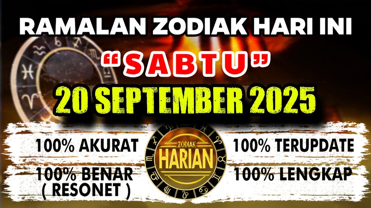RAMALAN ZODIAK HARI INI SABTU 20 SEPTEMBER 2025 LENGKAP DAN AKURAT ...