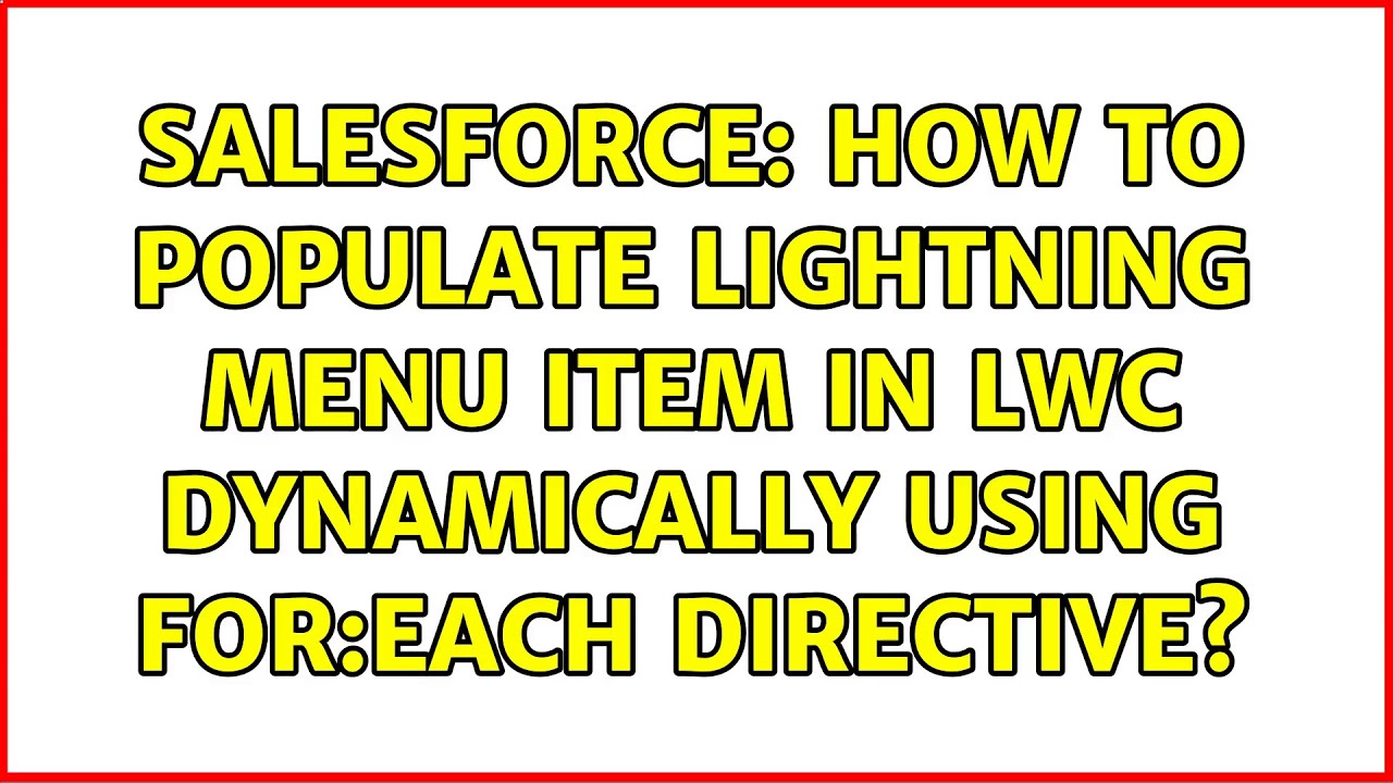 Salesforce How To Populate Lightning Menu Item In Lwc Dynamically Using Foreach Directive 3459