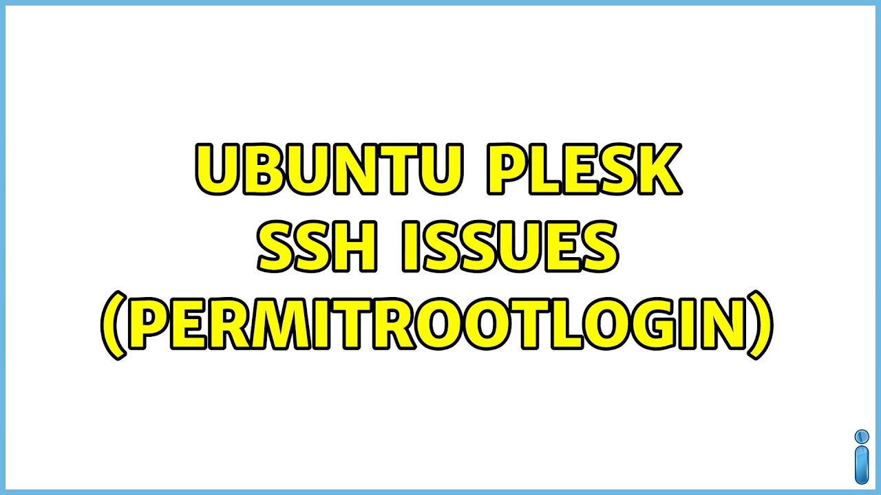 Ubuntu Plesk SSH issues (permitRootLogin) - YouTube