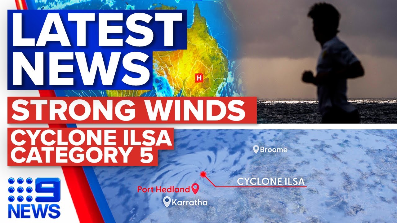 WA prepares for Cyclone Ilsa, Strong wind warning on eastern coast ...