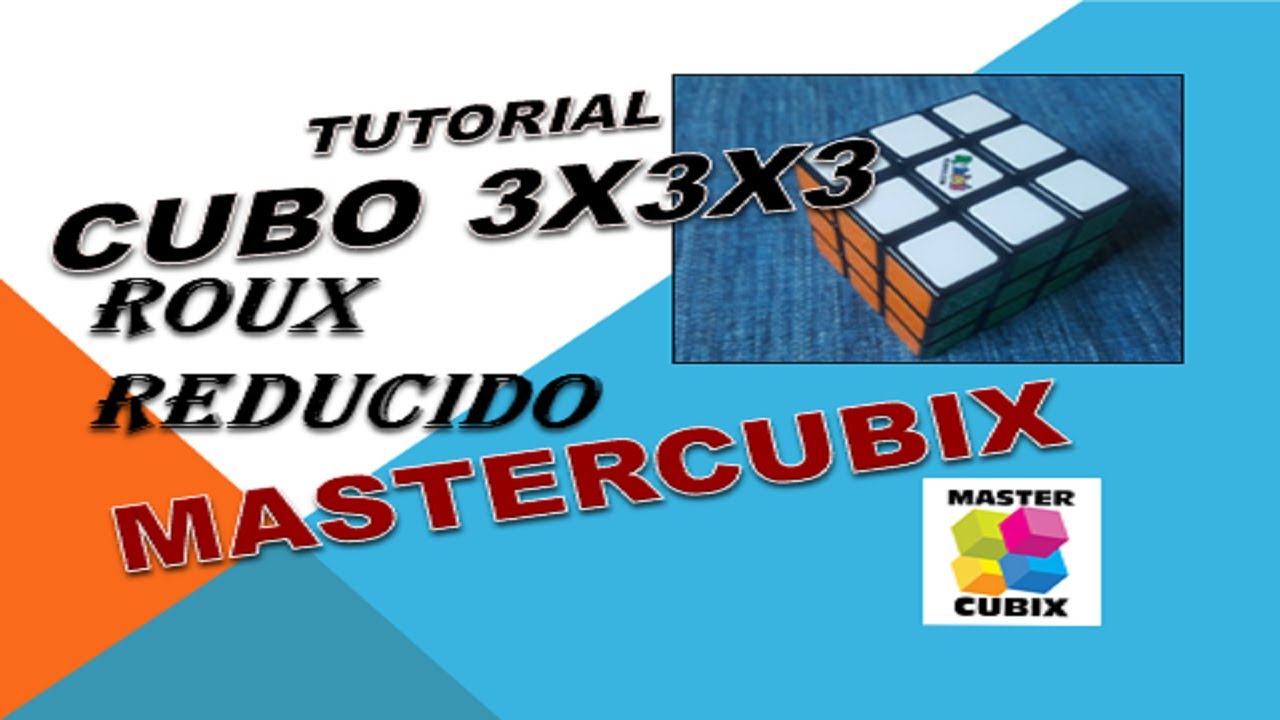 Tutorial Cubo 3x3x3 Roux reducido - YouTube
