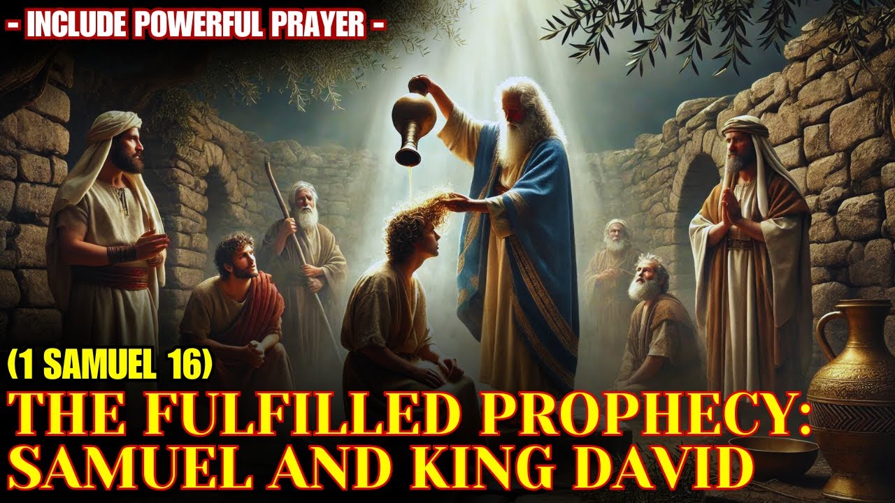 The New King: Samuel and the Revelation of David as God’s Anointed – (1 ...