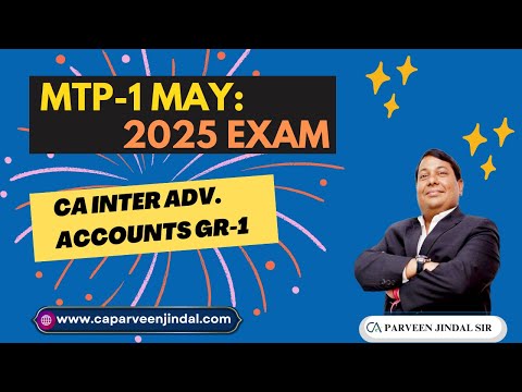 Mock Test Paper-1 May 2025 Exam For CA Inter Adv. Accounts By CA Parveen Jindal Sir