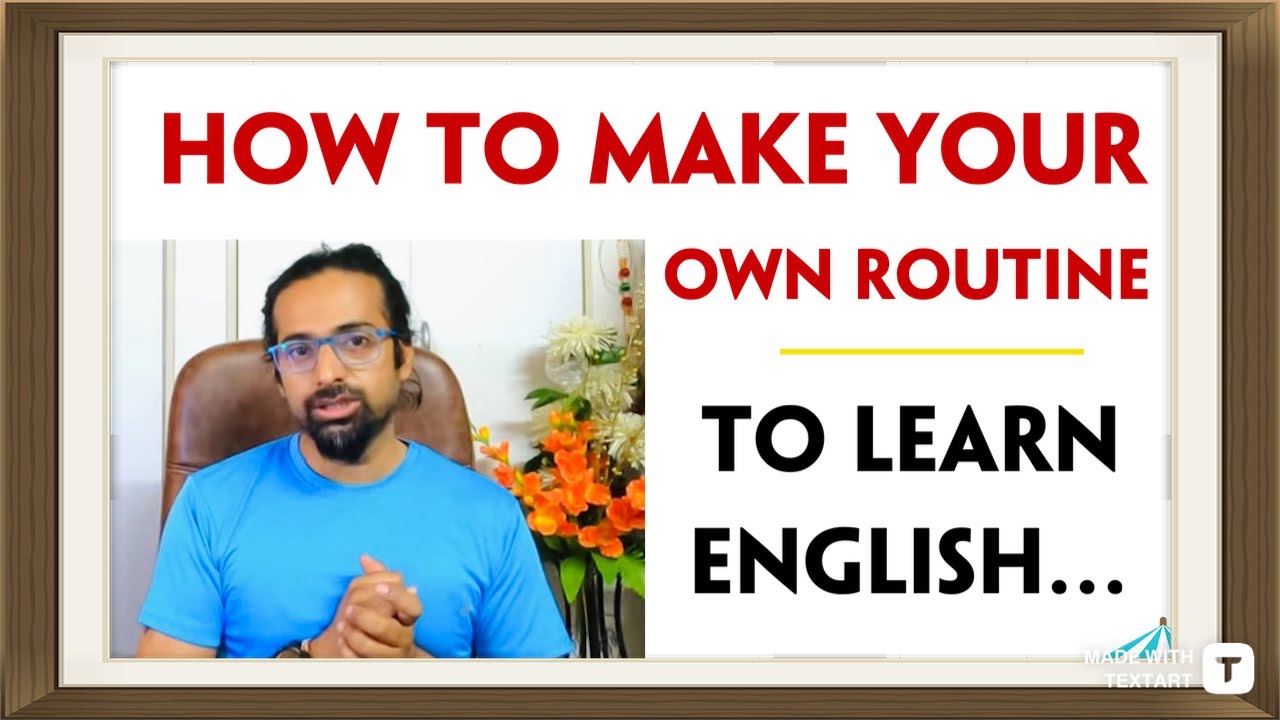 HOW TO MAKE A ROUTINE FOR ENGLISH LEARNING | BECOME FLUENT | Rupam Sil - YouTube