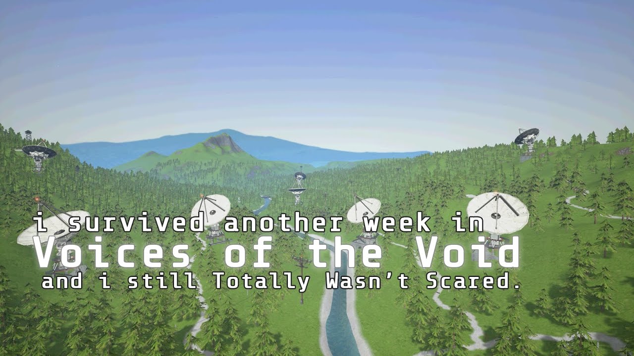 i survived another week in Voices of the Void, and i still Totally Wasn ...