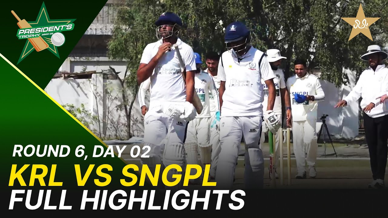 Full Highlights | KRL Vs SNGPL | President Trophy | 2025-26 | Day 2 ...