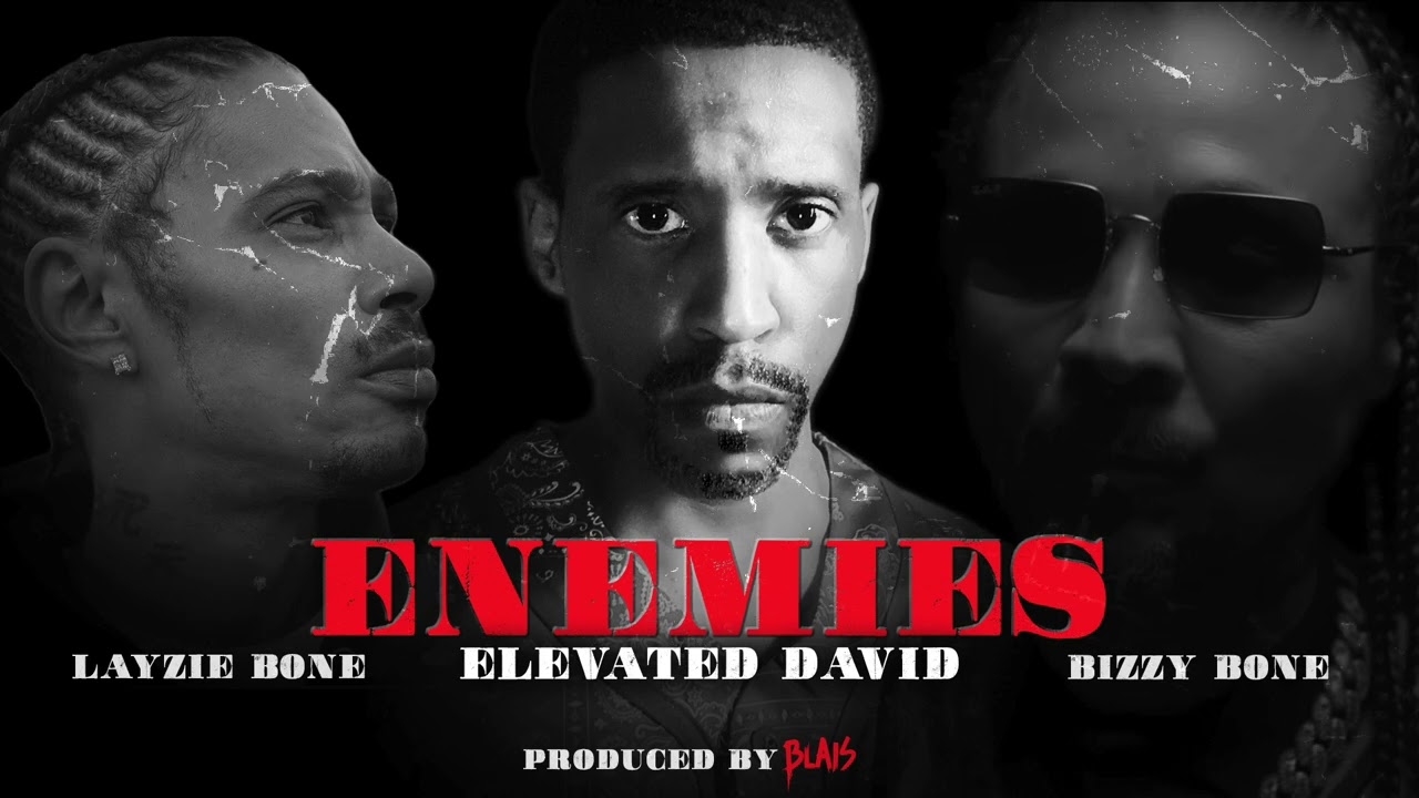 Enemies - Elevated David ft. Layzie Bone & Bizzy Bone (Prod by Blais ...