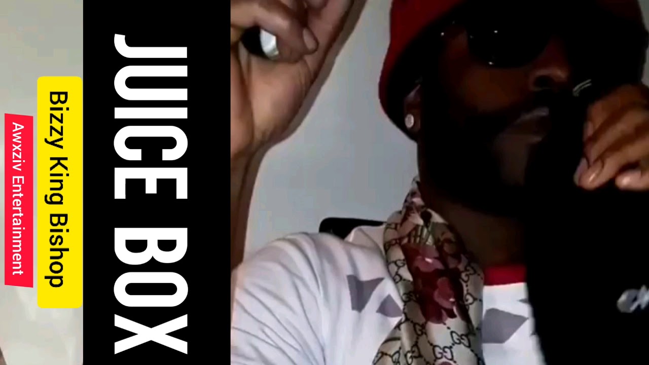 Bizzy King Bishop - Juice Box - YouTube