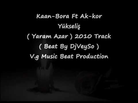 DjVeyso Ft Kaan-Bora & Ak-kor & Yükseliş Yaram Azar 2010 ( Beat By DjVeyso