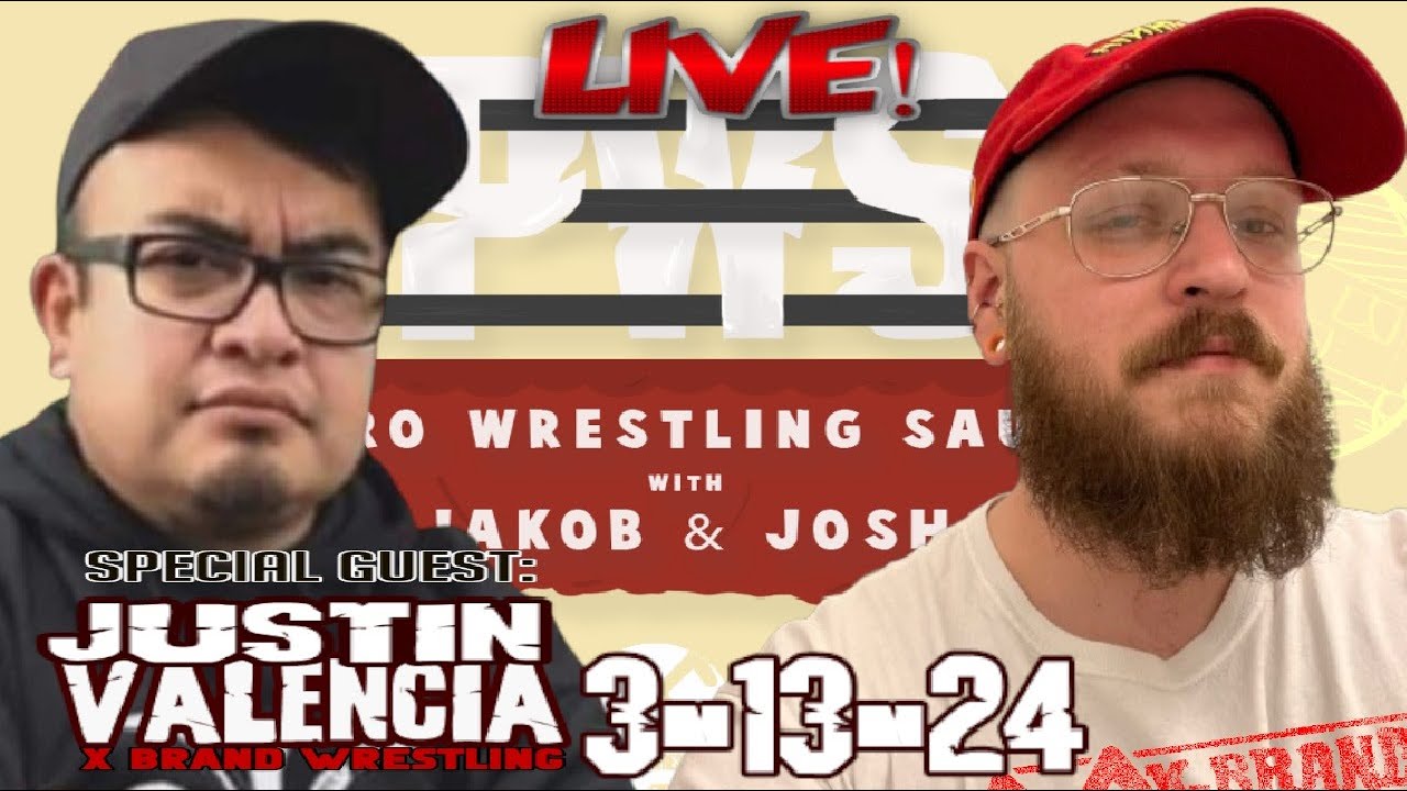 Pro Wrestling Sauce LIVE | 3/13/24 | Justin Valencia of X Brand ...