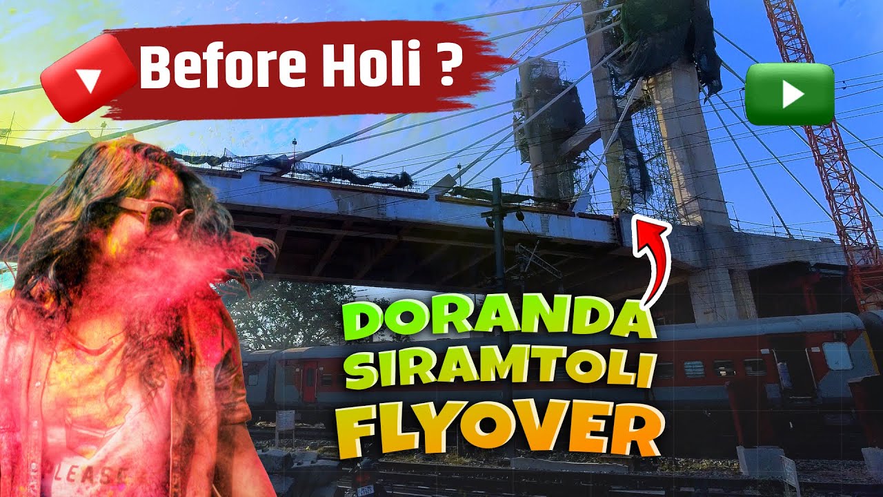 Ranchi Flyover February 2025 Update | Doranda Siramtoli Flyover | Cable ...