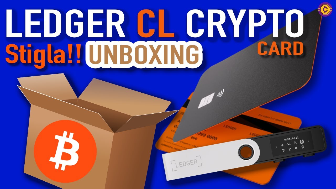UNBoXing LEDGER CL MasterCARD KARTICE ZA KRIPTOVALUTE - Bolja od Crypto ...