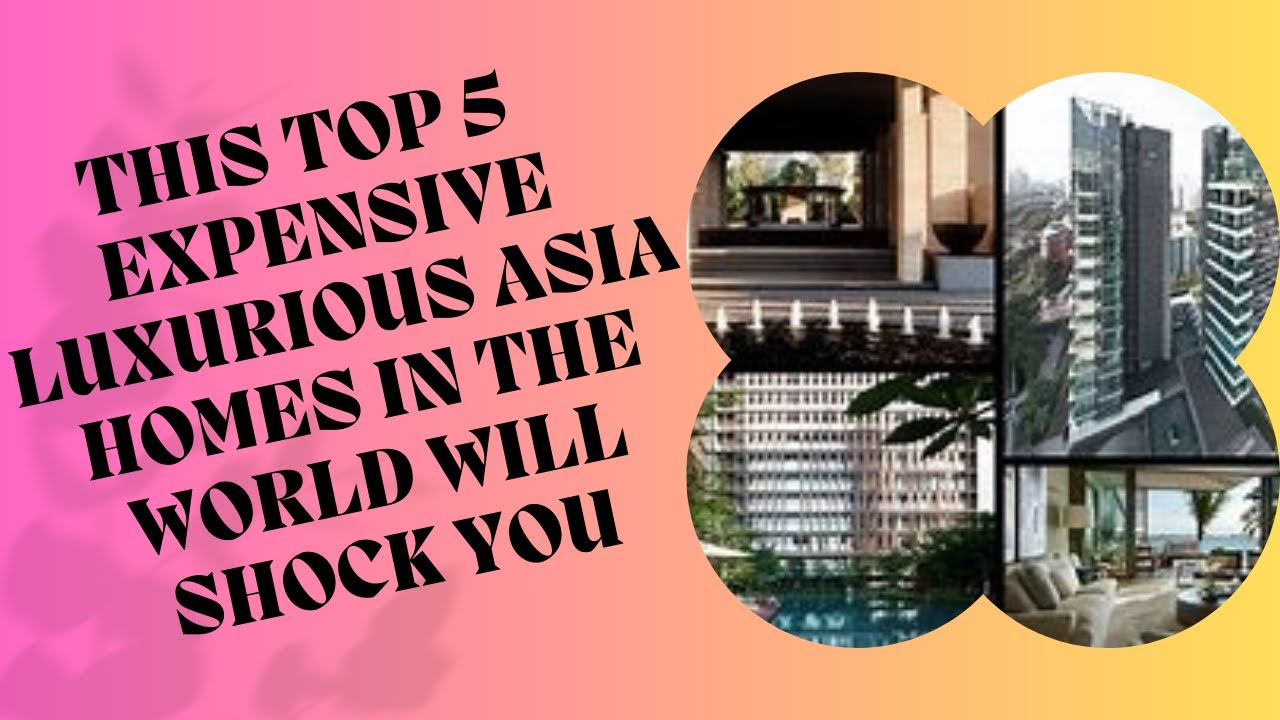 TOP 5 LUXURIUOS EXPENSIVE HOMES IN ASIA COUNTRY #expensivehomes # ...