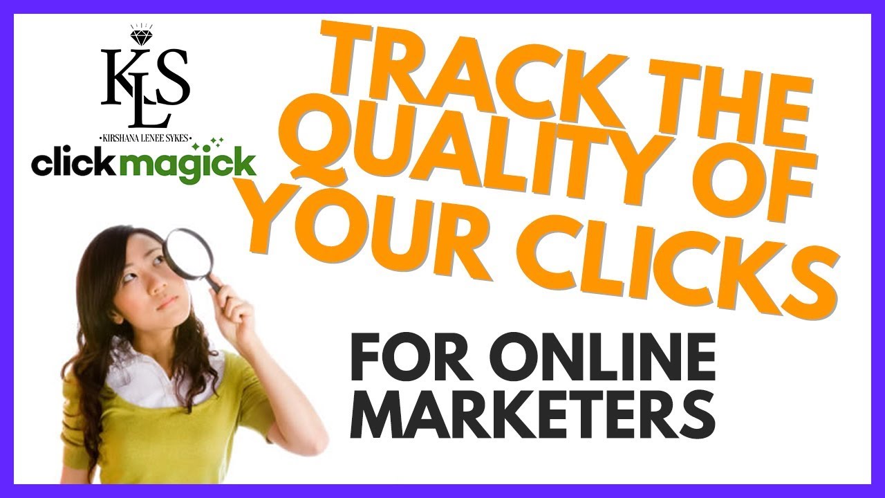 [ClickMagick Tutorial] Track the Quality of Your Clicks "For Online ...