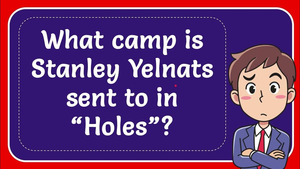 What camp is Stanley Yelnats sent to in “Holes”? - YouTube