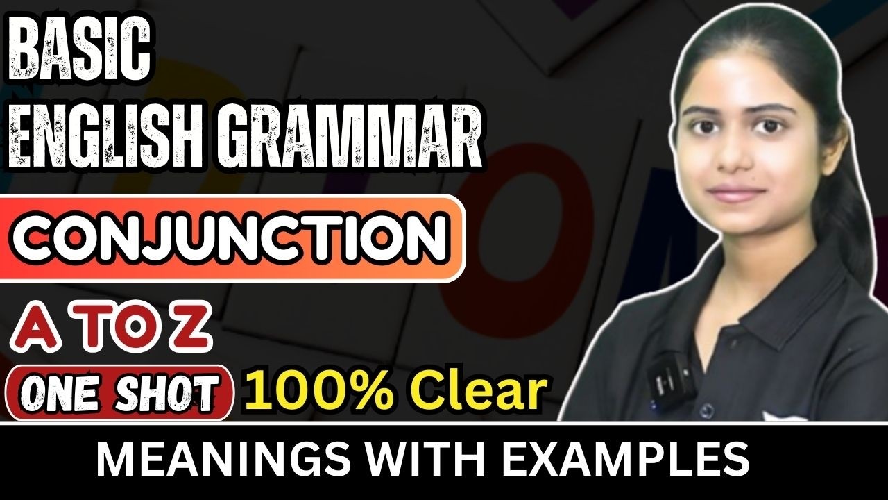 Basic English Grammar | A to Z Conjunction in One Shot with Example | Conjunction with Exercise ...