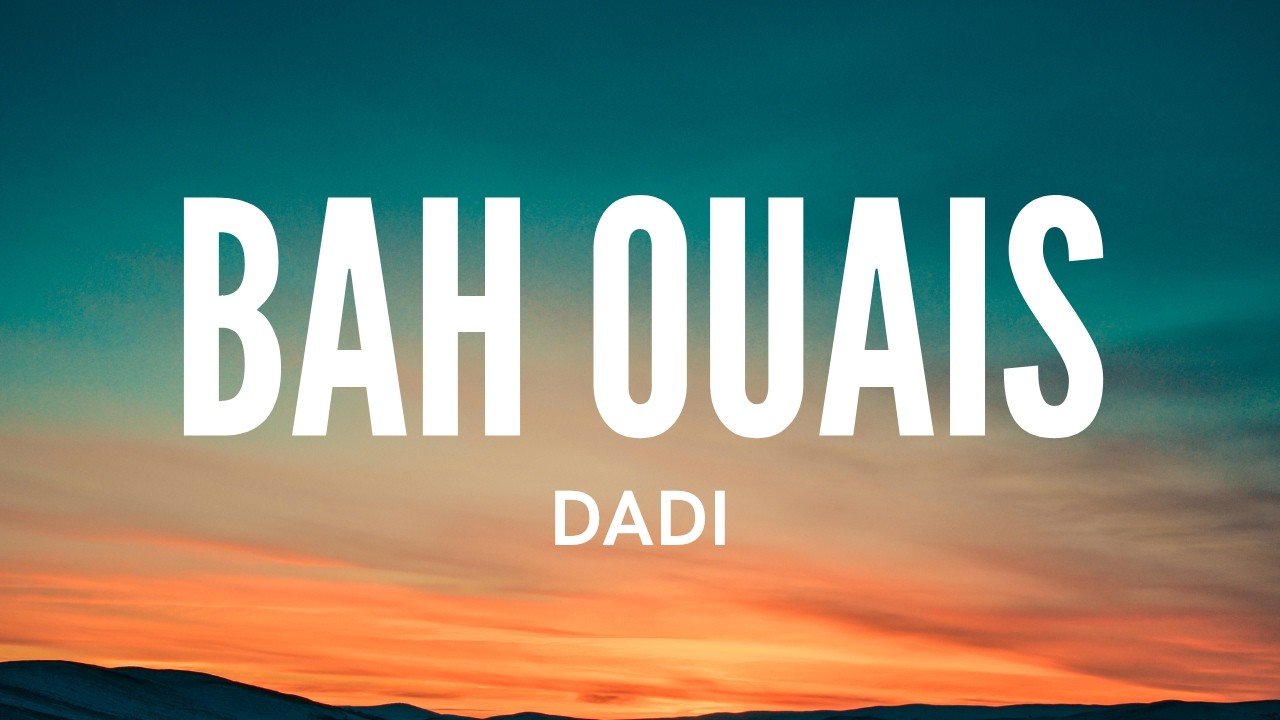 Dadi Bah Ouais Paroles/Lyrics (Nouvelle Ecoole) #dadi #nouvelleecole # ...