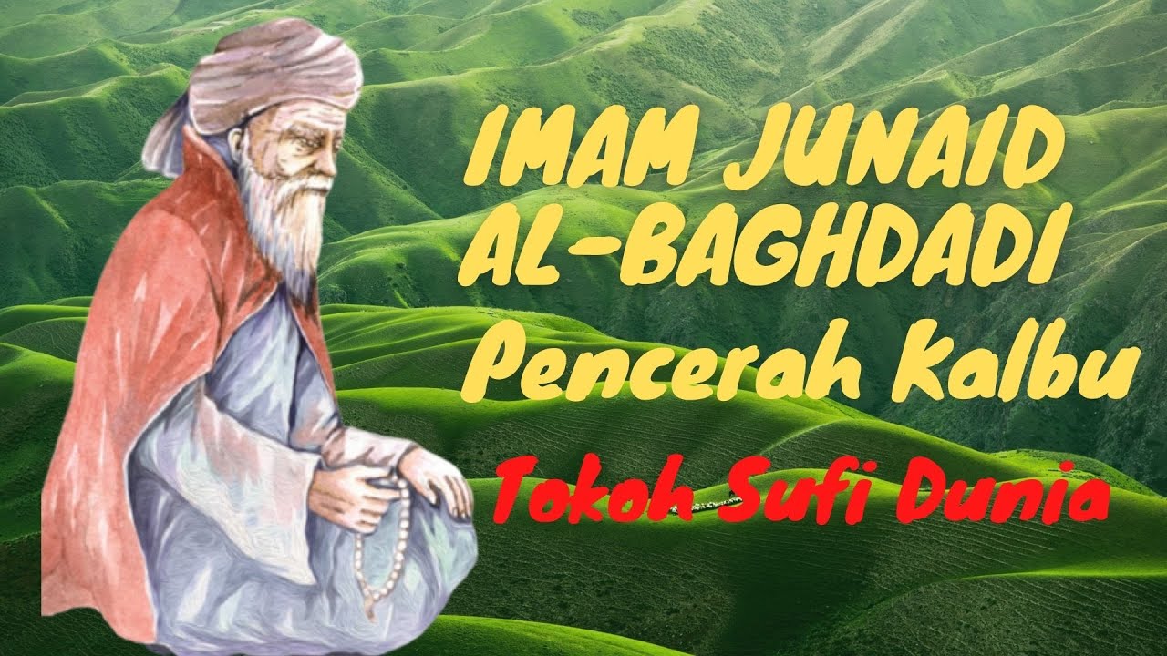 KISAH IMAM JUNAID AL BAGHDADI - TOKOH SUFI DUNIA - YouTube