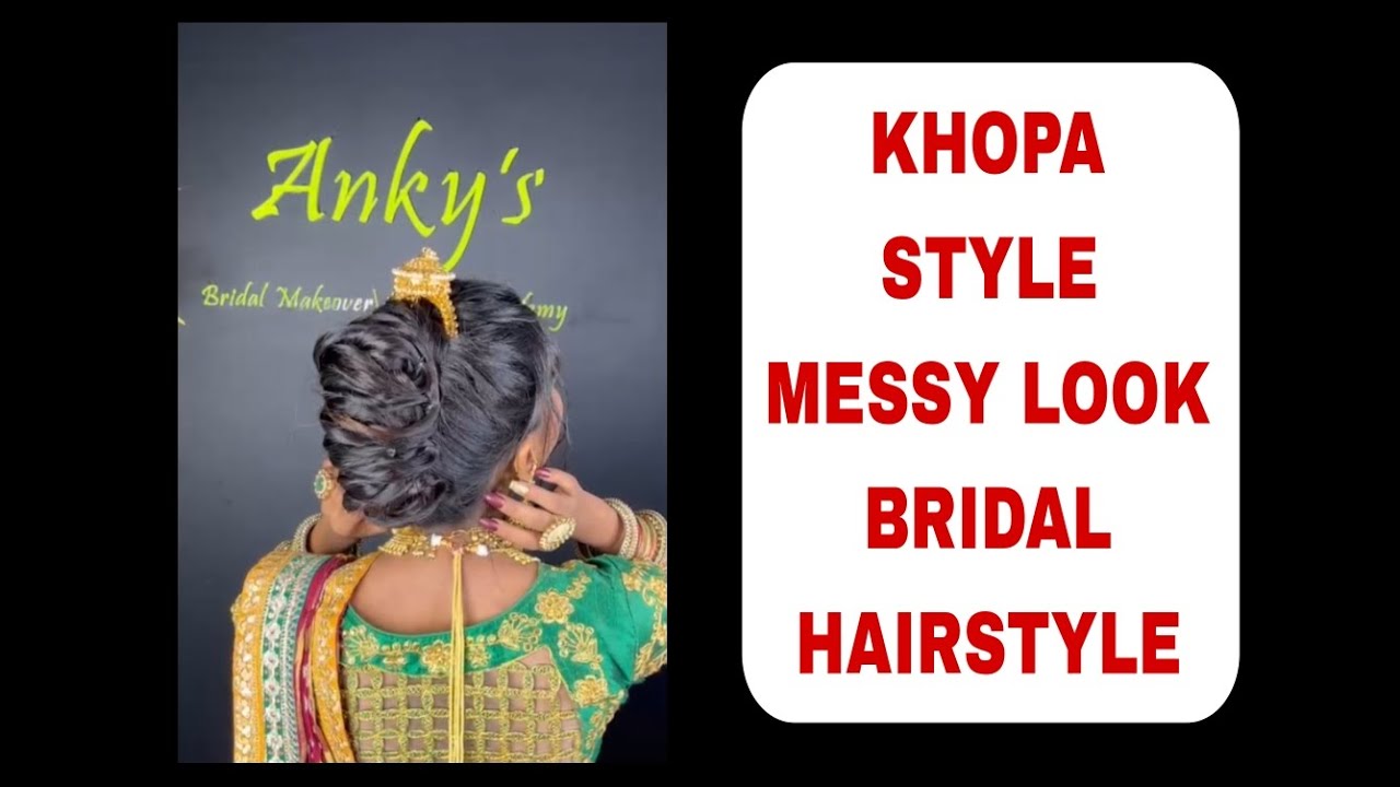 KHOPA Style Messy Bridal Marathi Look HAIRSTYLE - Ankita Gosar @ Anky's ...