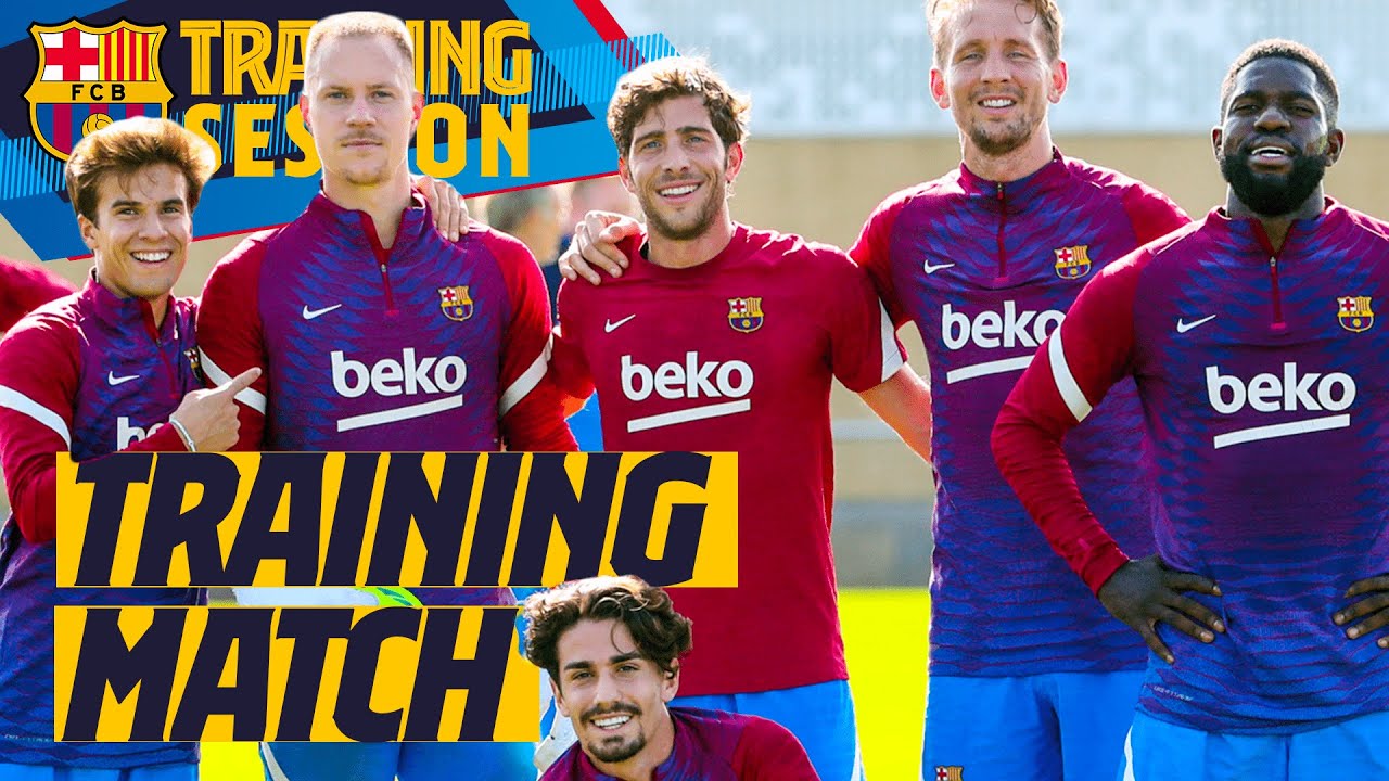 5 VS 5 TRAINING MATCH! BARÇA TEAMMATES COMPETING FOR A SPOT ON SUNDAYS ...