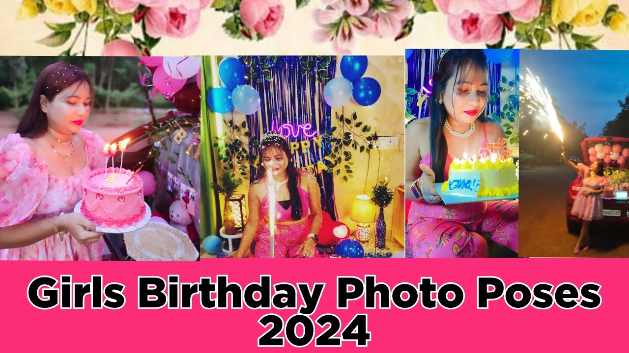Girls Birthday Photoshoot Ideas | New Photo poses | Birthday Photo ...