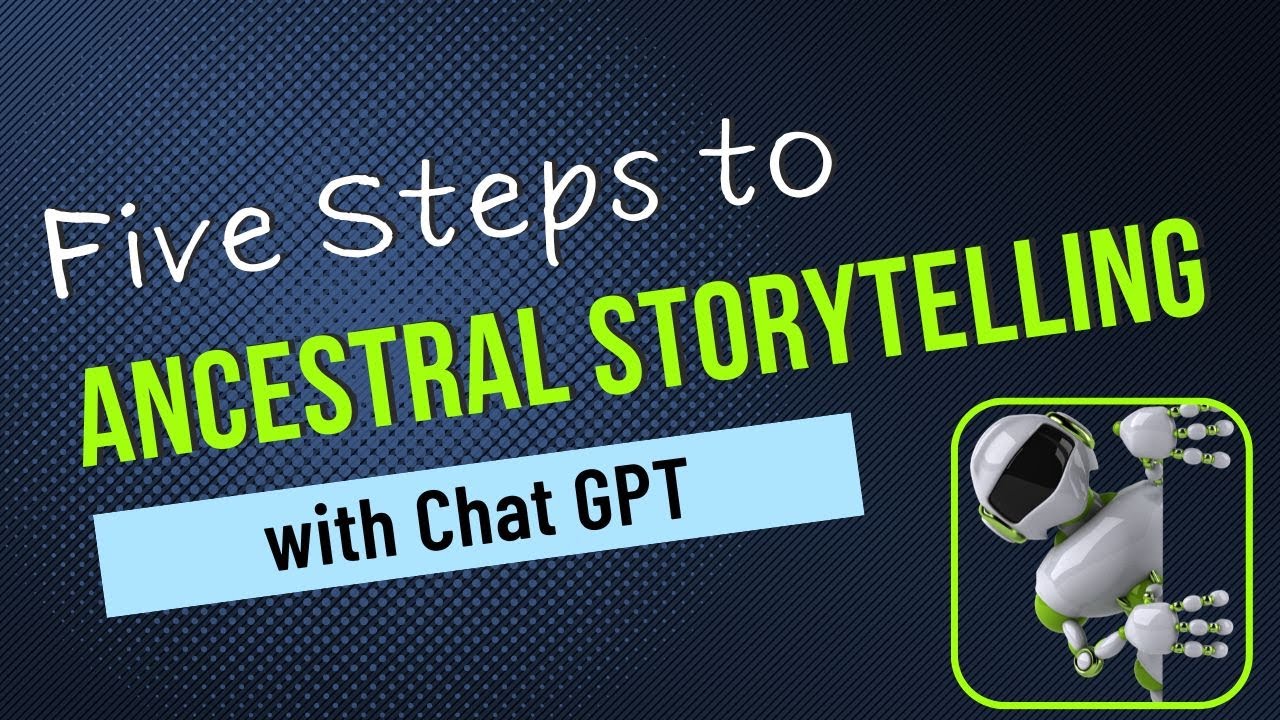ANCESTRY IN THE AGE OF AI: Five Steps to Ancestral Storytelling with AI ...